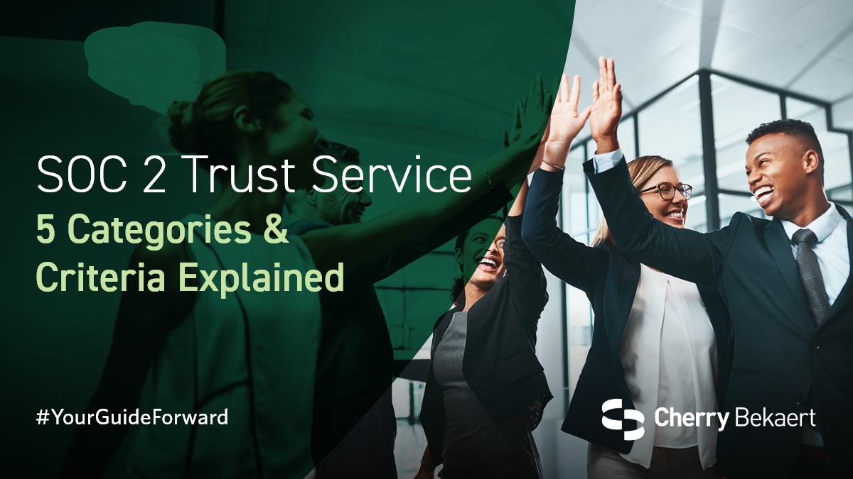 SOC 2 Trust Services Criteria (TSC): A Guide | Cherry Bekaert