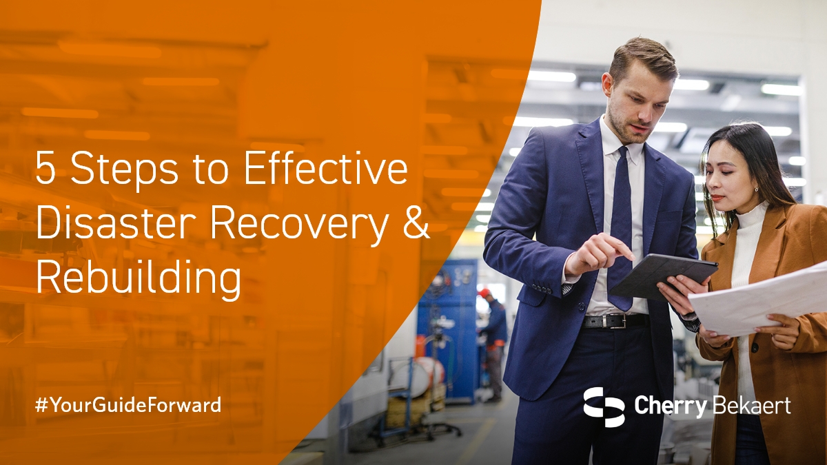5 Steps to Effective Disaster Recovery & Rebuilding | Cherry Bekaert