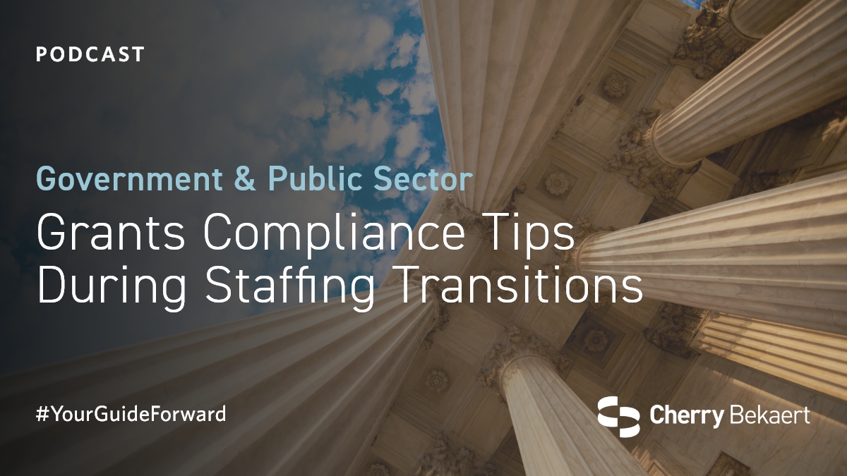 Grants Compliance Tips During Staffing Transitions | Cherry Bekaert