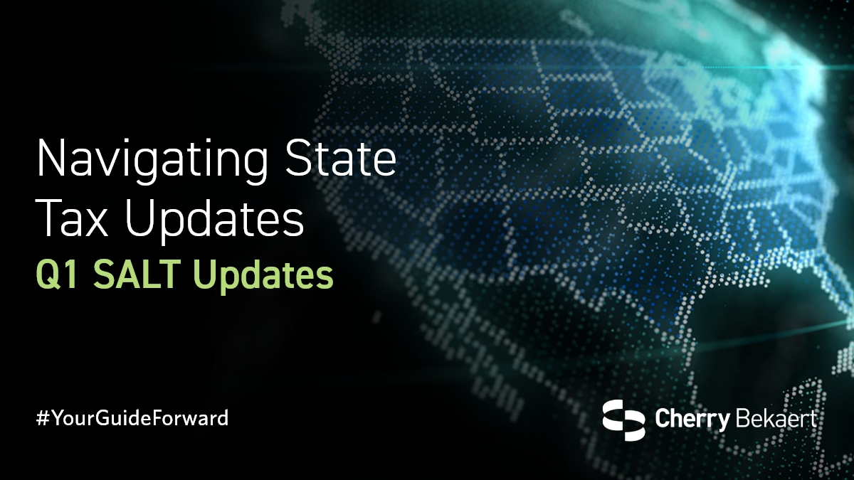 State and Local Tax Updates: Q1 2025 | Cherry Bekaert