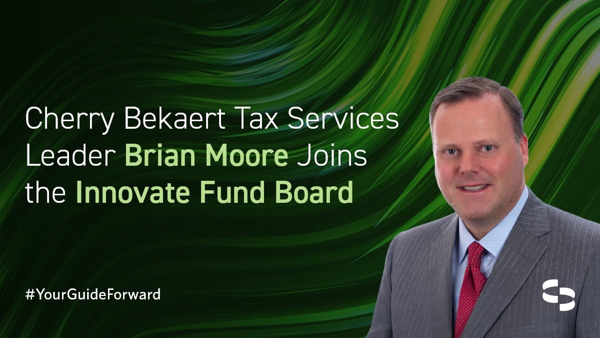 Cherry Bekaert's Brian Moore Joins the Innovate Fund Board | Cherry Bekaert