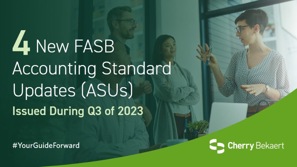 Q3 2023 FASB Accounting Standard Updates (ASUs) Guidance | Cherry Bekaert