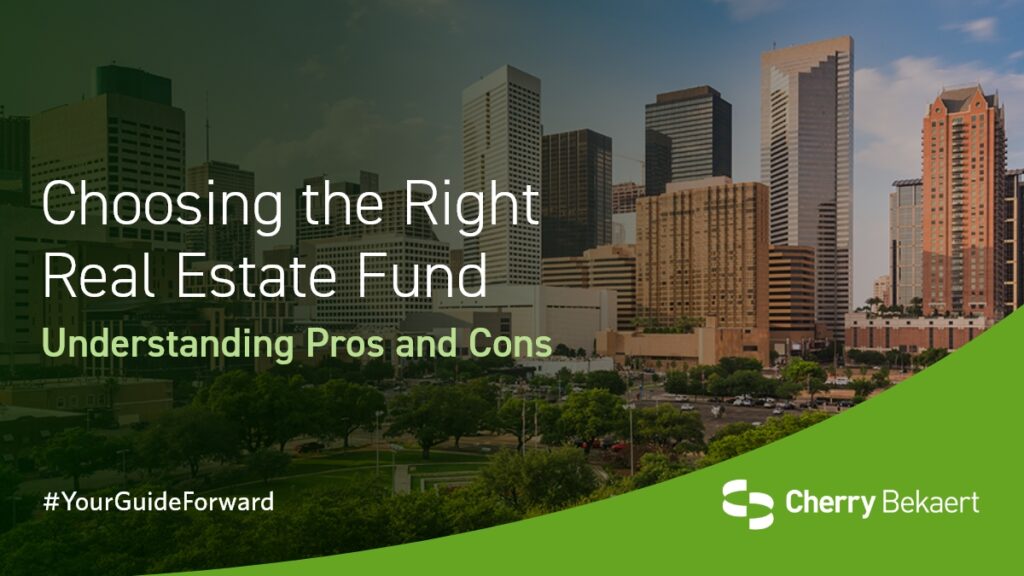 Pros and Cons of Different Types of Real Estate Funds | Cherry Bekaert