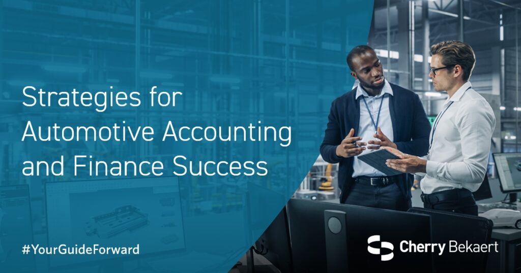 Strategies for Automotive Accounting and Finance Success | Cherry Bekaert