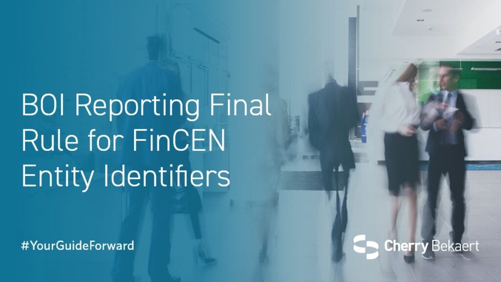BOI Reporting Final Rule for FinCEN Entity Identifiers | Cherry Bekaert