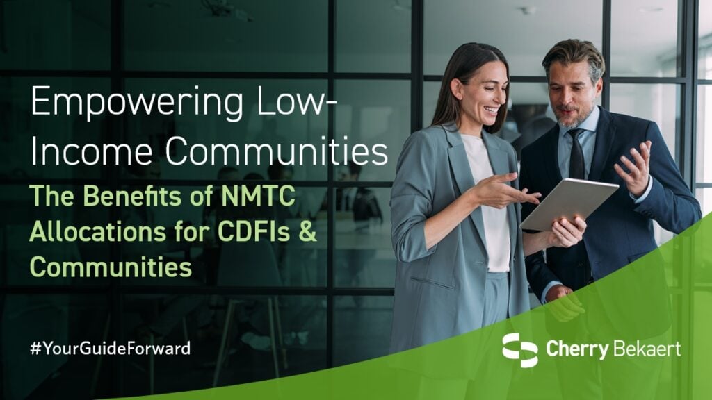 The Benefits of NMTC Allocations for CDFIs and Communities | Cherry Bekaert
