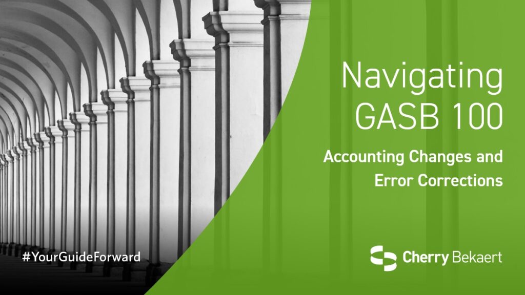 Navigating GASB 100: Accounting Changes and Error Corrections | Cherry ...