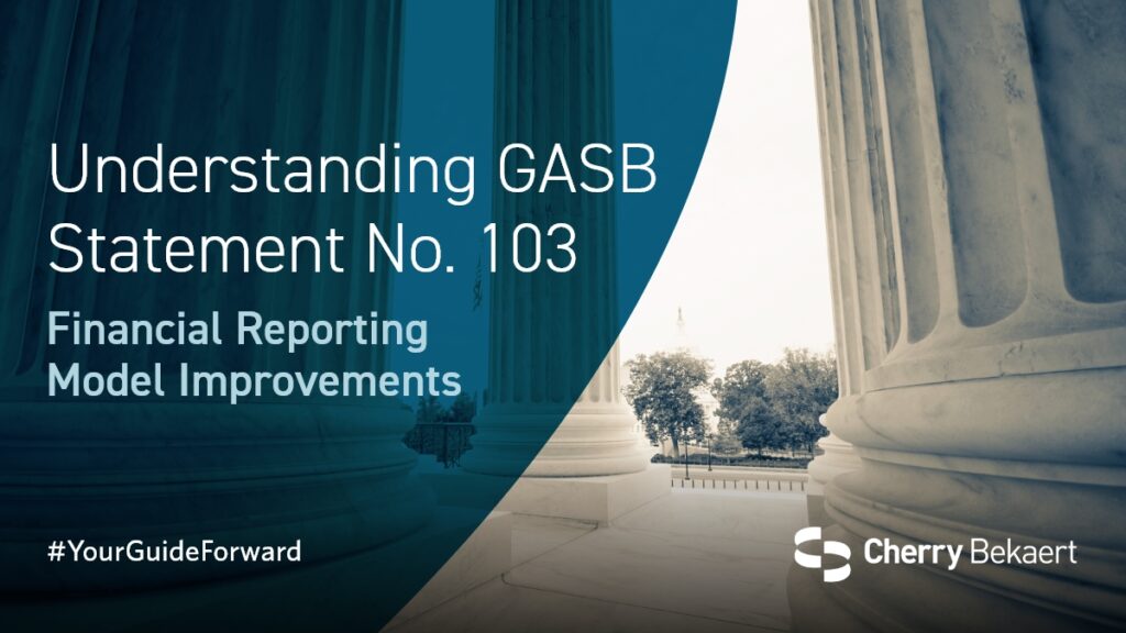 GASB 103 Financial Reporting Model Improvements Explained | Cherry Bekaert