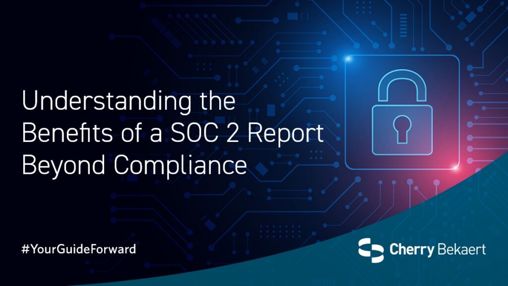 6 Key Benefits of a SOC 2 Report for Your Business and Customers ...