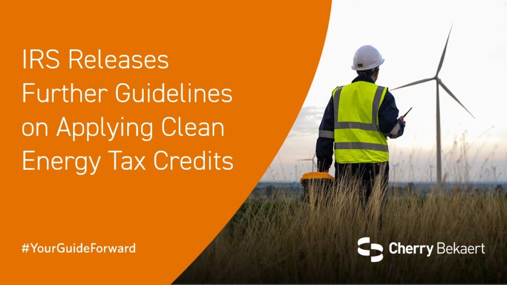 IRS Continues to Issue Guidance for IRA Clean Energy Tax Credits ...