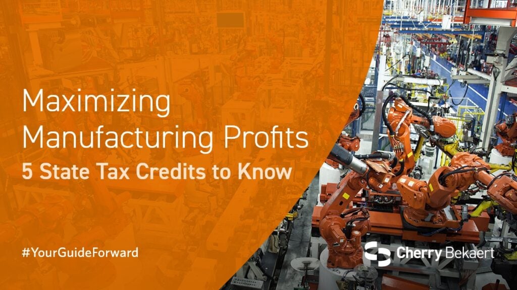 Maximizing Manufacturing Profits: 5 State Tax Credits to Know | Cherry ...