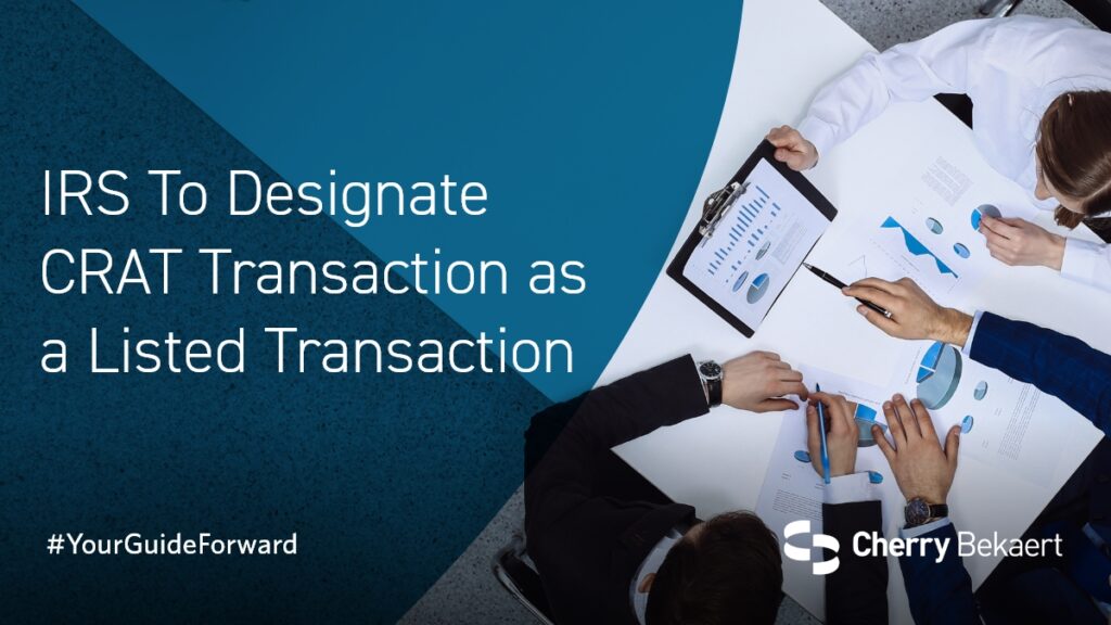 IRS To Designate CRAT Transaction as a Listed Transaction | Cherry Bekaert