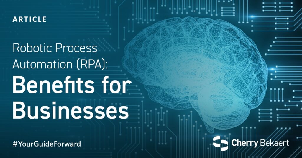 Robotic Process Automation (RPA): Benefits for Businesses | Cherry Bekaert