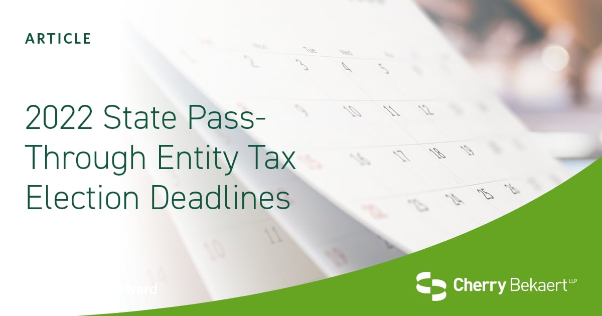 2022 State Pass-Through Entity Tax Election Deadlines | Cherry Bekaert
