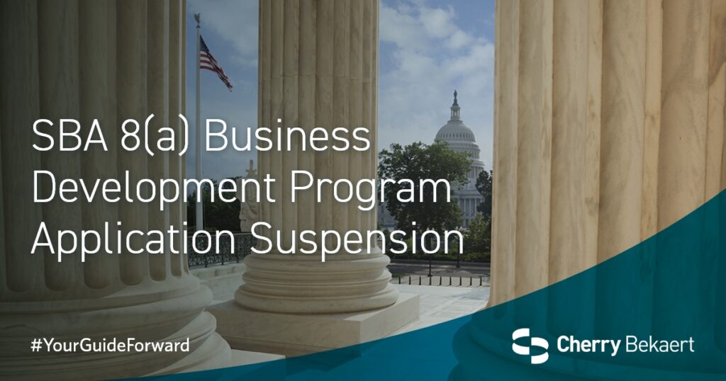 SBA 8(a) Program Application Suspension: Updates & Changes | Cherry Bekaert