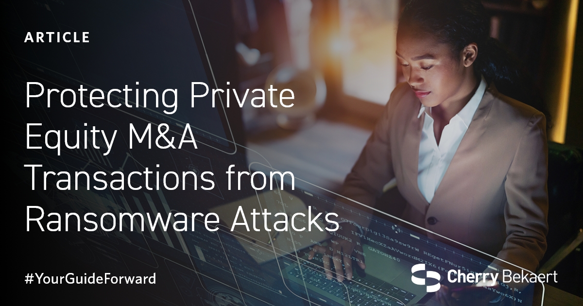 Private Equity M&A Transactions from Ransomware Attacks | Cherry Bekaert