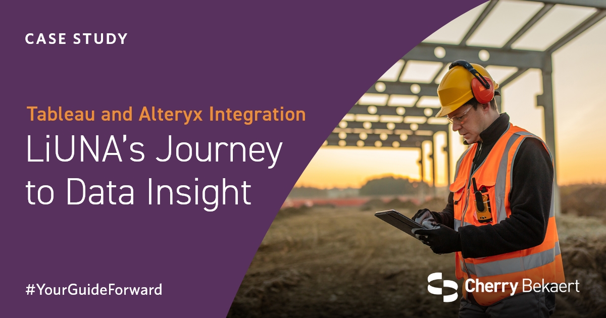 Tableau and Alteryx Case Study for LiUNA | Cherry Bekaert