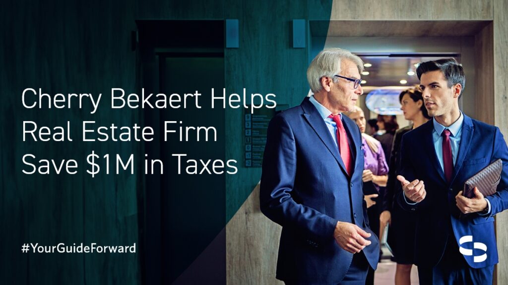 Cherry Bekaert Helps Real Estate Firm Save $1M in Taxes | Case Study | Cherry Bekaert