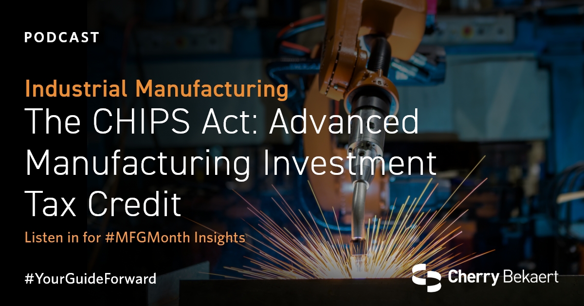 Advanced Manufacturing Investment Tax Credit Overview | Cherry Bekaert