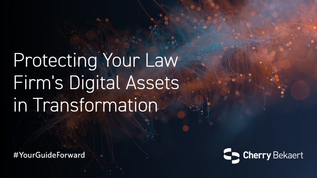 Protecting Your Law Firm's Digital Assets in Transformation | Cherry ...