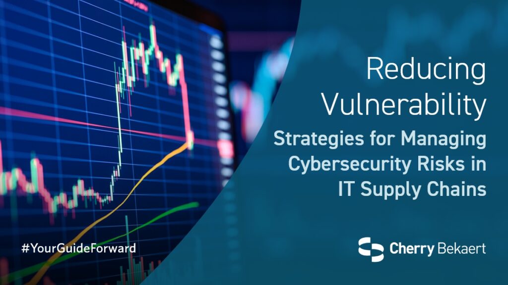Strategies for Managing Cybersecurity Risks in IT Supply Chains ...